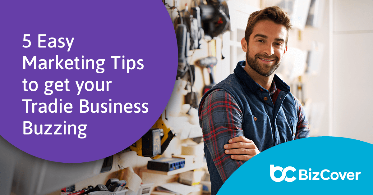Marketing for tradies - 8 tips to grow your business | BizCover