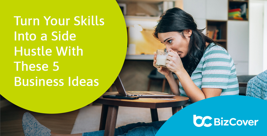 5 ways to turn your skills into profitable side hustle | BizCover