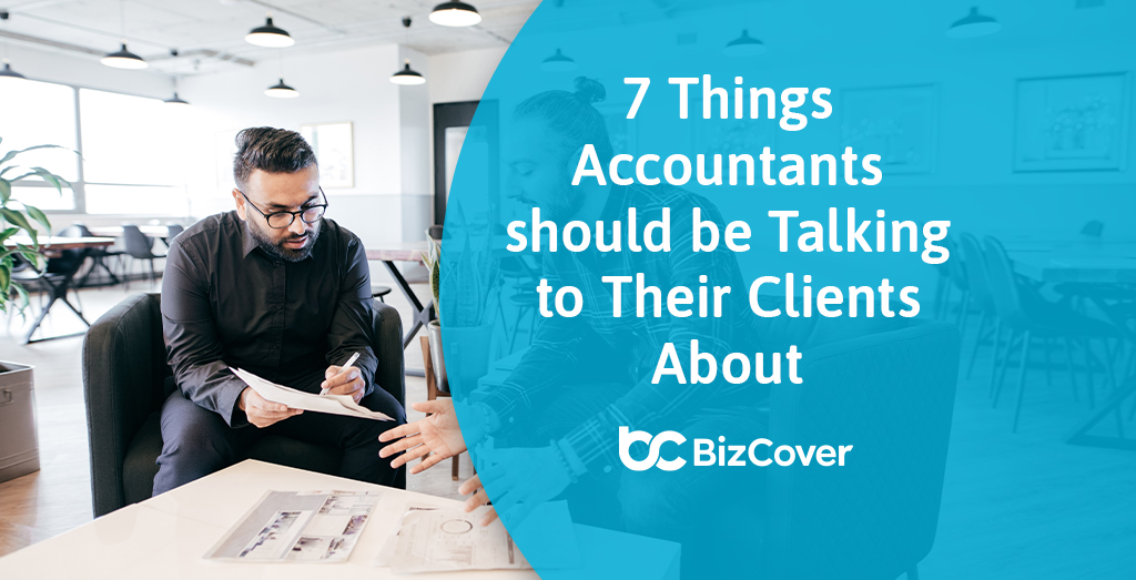 7 things accountants should talk with clients | BizCover