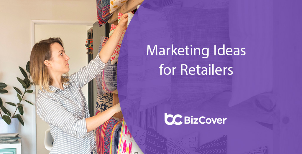 Retail Marketing: 3 Strategies to Drive Sales | BizCover