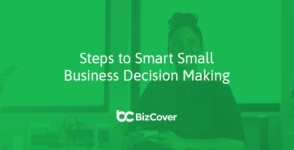 How to Make Smart Business Decisions | BizCover