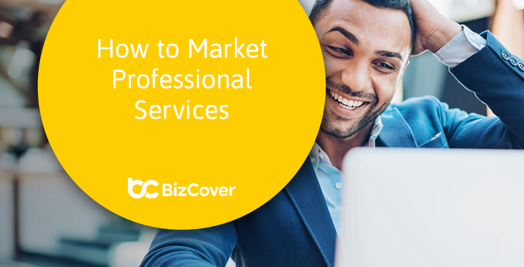 6 Golden Tips for Marketing the Professional Services | BizCover