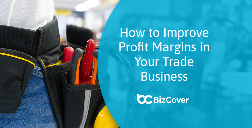 10 ways to boost cash flow and profit in your trade business | BizCover