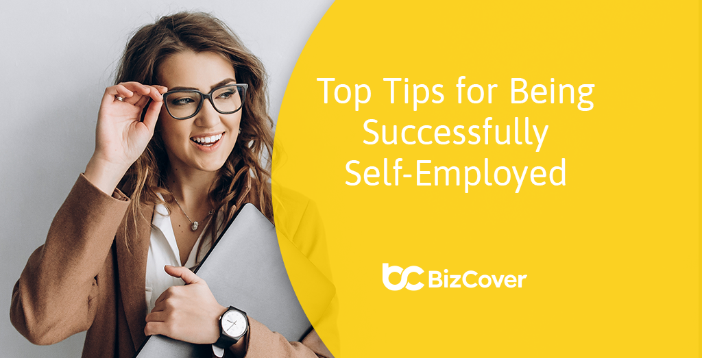 Self-Employed: 11 Tips for Building a Successful Business | BizCover