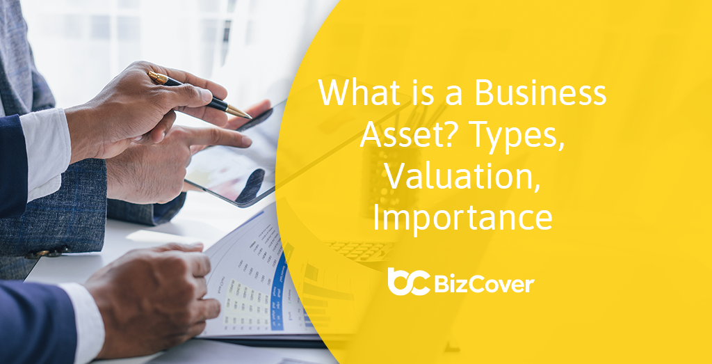 What is an Asset? Types, Valuation, Importance | BizCover